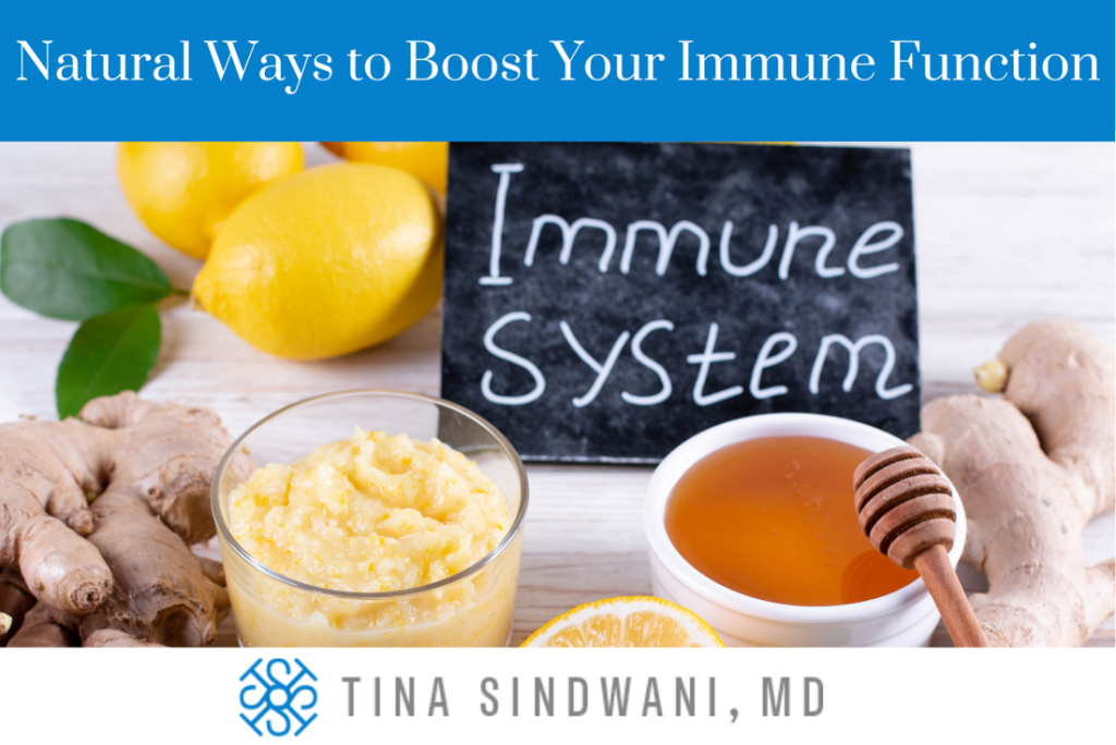 Natural Ways to Boost Your Immune Function | Tina Sindwani, MD